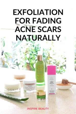 Exfoliation To Fade Acne Scars Naturally - Inspire Beauty